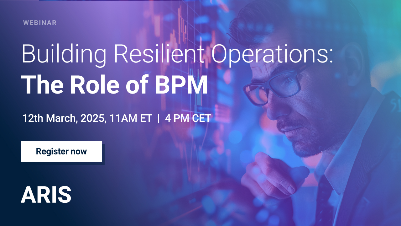 Webinar: Building Resilient Operations: The Role of BPM | ARIS BPM ...